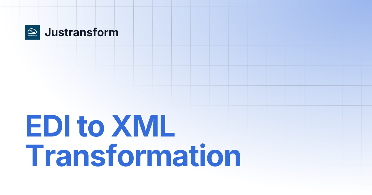EDI to XML Transformation | Justransform