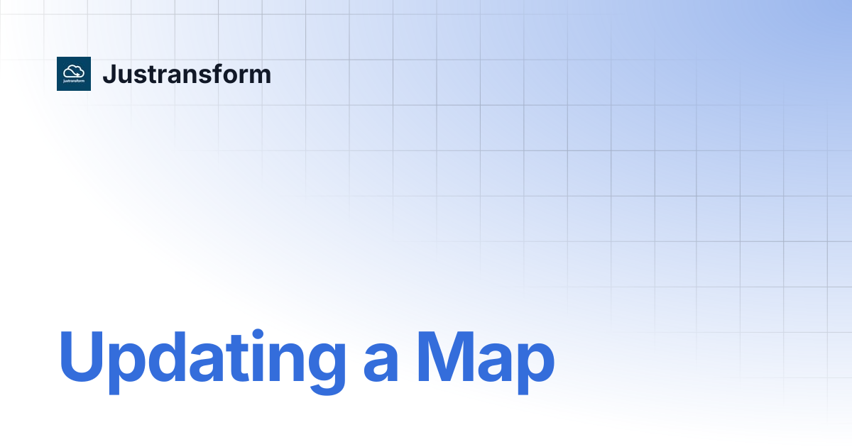 Updating a Map | Justransform