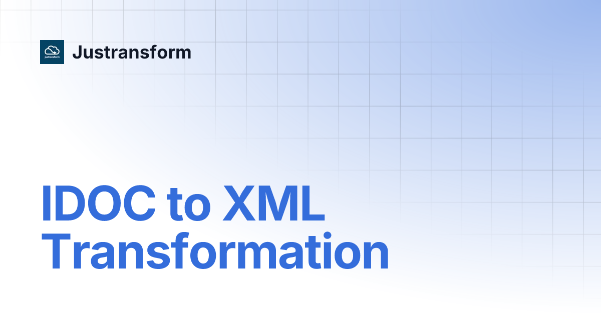 IDOC to XML Transformation | Justransform