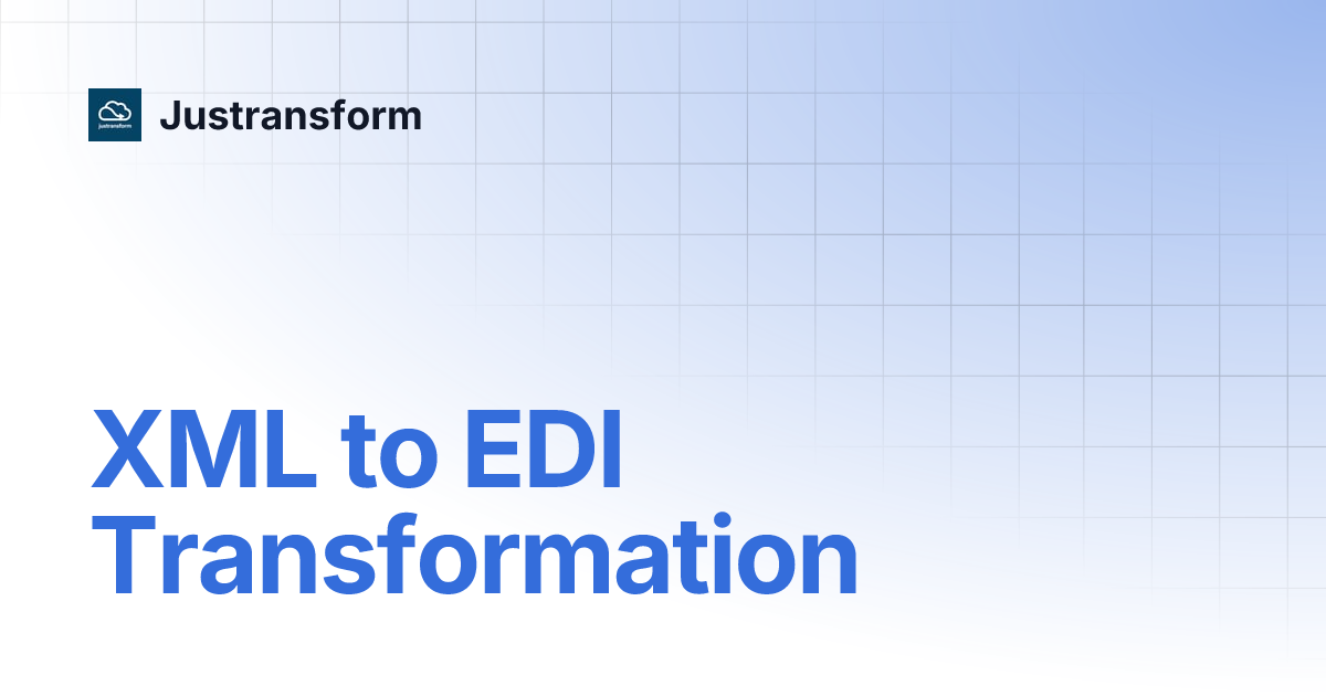 XML to EDI Transformation | Justransform